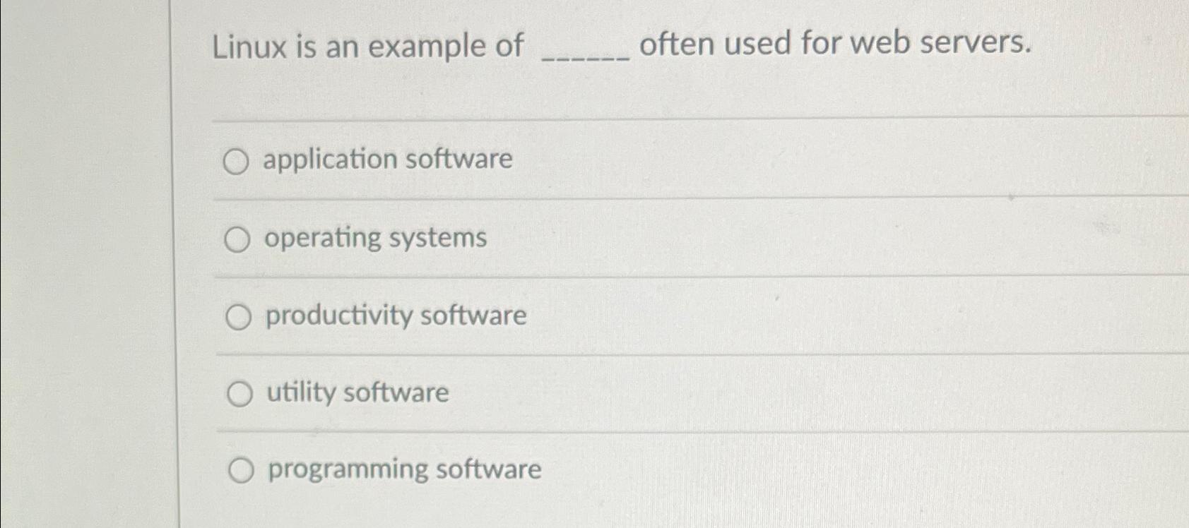 Solved Linux is an example of often used for web | Chegg.com