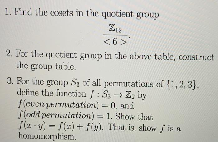 Solved 1. Find the cosets in the quotient group Z12