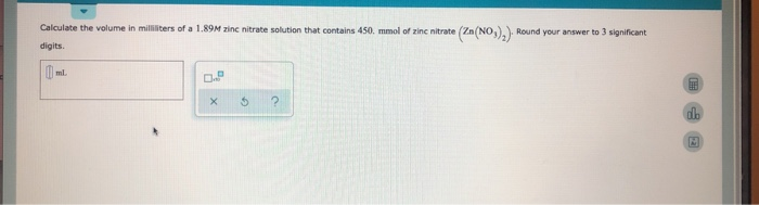 Solved Calculate the volume in milliliters of a 1.89M zinc | Chegg.com