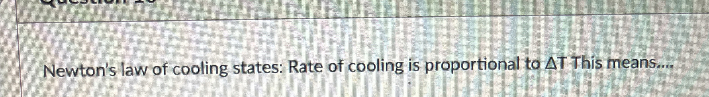 Solved Newton's law of cooling states: Rate of cooling is | Chegg.com