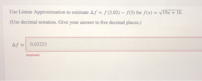 Solved Use Linear Approximation to estimate Af = f (3.02) – | Chegg.com