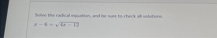 Solved Solve the radical equation, and be sure to check all | Chegg.com