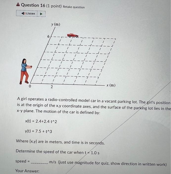 Solved A Question 16 (1 point) Retake question A girl | Chegg.com Solved A Question 16 (1 point) Retake question A girl | Chegg.com