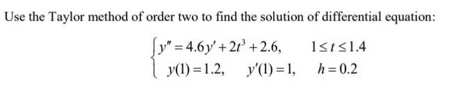 Solved Use the Taylor method of order two to find the | Chegg.com