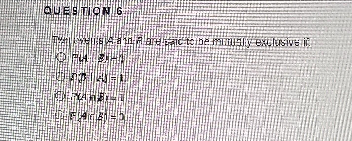 Solved Two events A and B are said to be mutually exclusive | Chegg.com