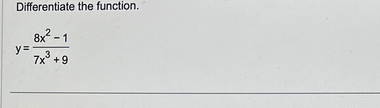 Differentiate the function.y=8x2-17x3+9 | Chegg.com
