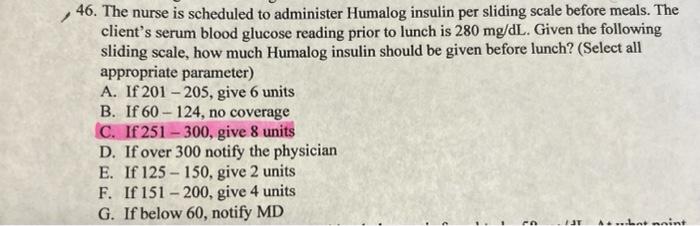 Solved 46. The nurse is scheduled to administer Humalog | Chegg.com