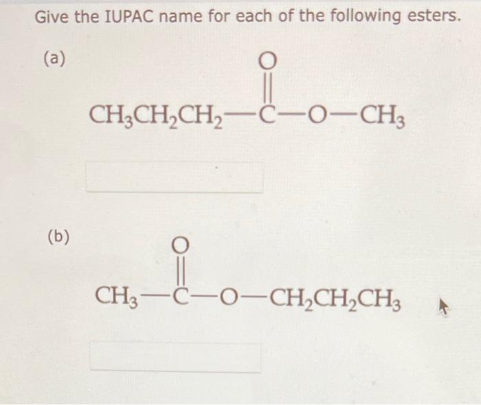 Solved Give the IUPAC name for each of the following esters. | Chegg.com