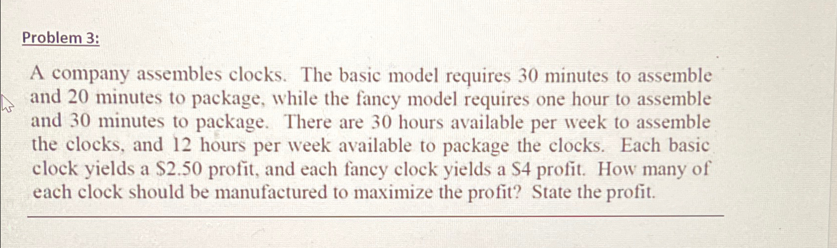 Solved Problem 3:A company assembles clocks. The basic model | Chegg.com