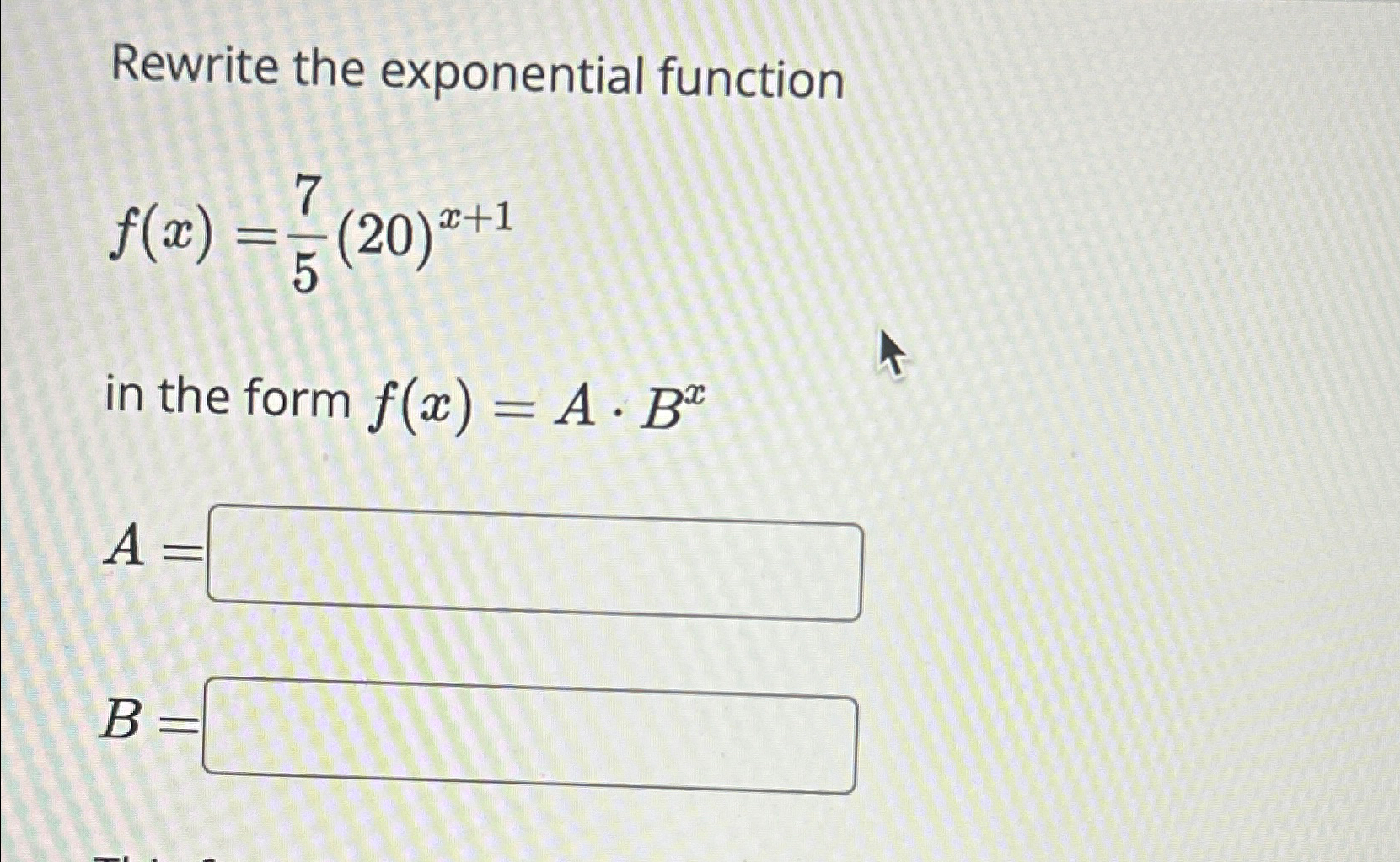 Solved Rewrite the exponential functionf(x)=75(20)x+1in the | Chegg.com