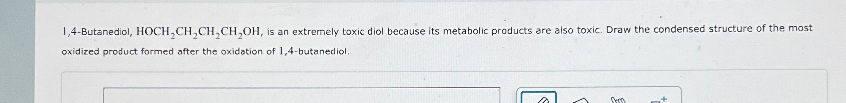 Solved 1,4-Butanediol, HOCH2CH2CH2CH2OH, ﻿is an extremely | Chegg.com