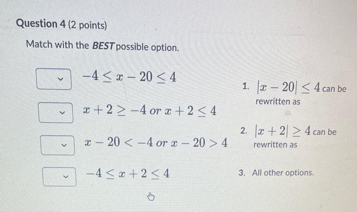 Solved Match with the BEST possible option. −4≤x−20≤4 1. | Chegg.com