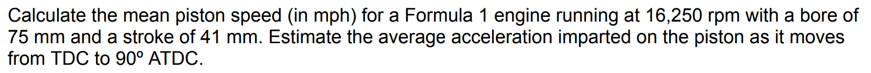 Solved Calculate the mean piston speed (in mph ) ﻿for a | Chegg.com