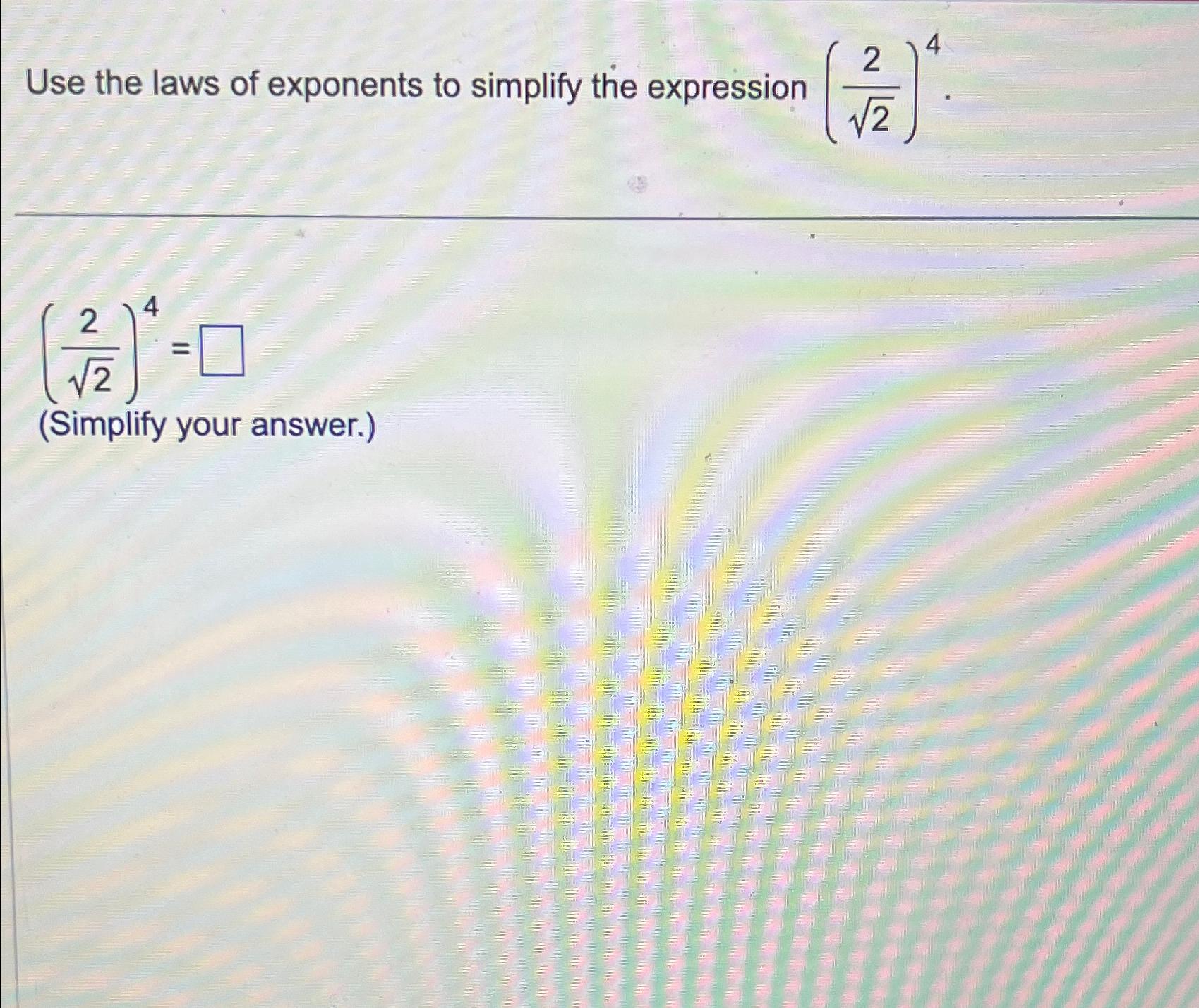 Solved Use the laws of exponents to simplify the expression | Chegg.com