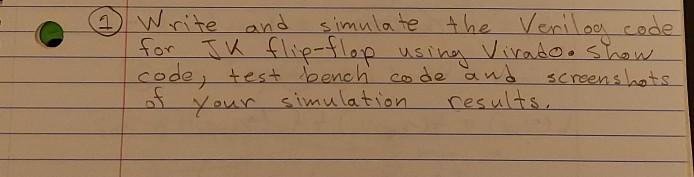 Solved 1 Write and simulate the Verilog code for JK | Chegg.com