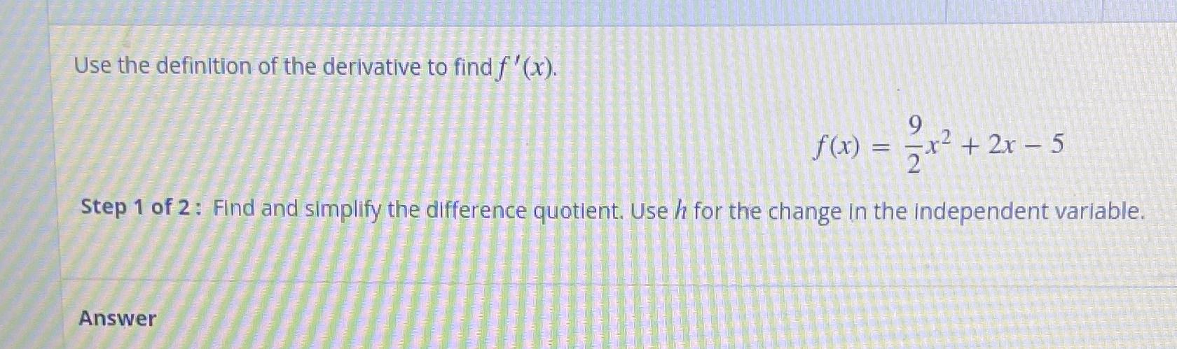 Solved Use the definition of the derivative to find | Chegg.com