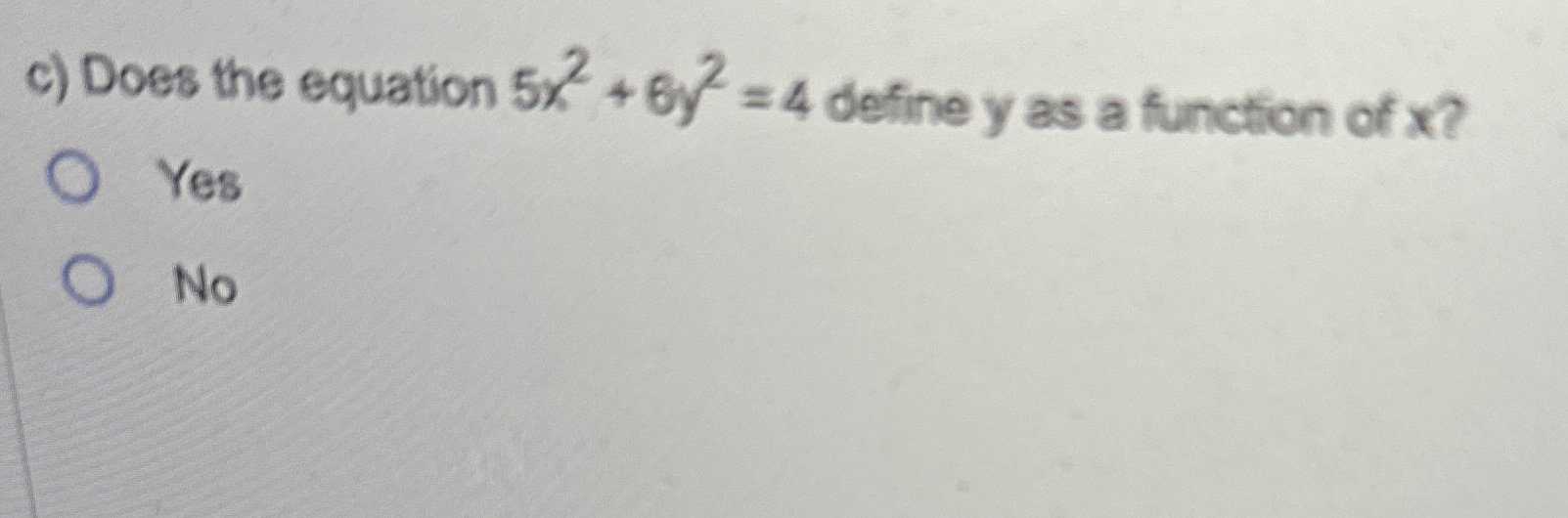 Solved c) ﻿Does the equation 5x2+6y2=4 ﻿define y ﻿as a | Chegg.com