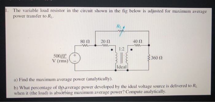 Solved 1. The variable load resistor in the circuit shown in | Chegg.com