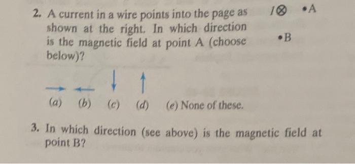 Solved 2. A current in a wire points into the page as I⊗⋅A | Chegg.com
