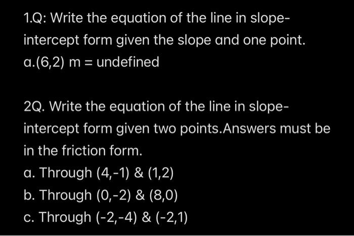 Solved 1.Q: Write the equation of the line in slope- | Chegg.com
