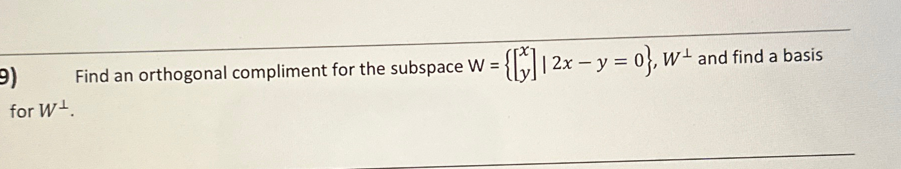 Solved Find an orthogonal compliment for the subspace and | Chegg.com