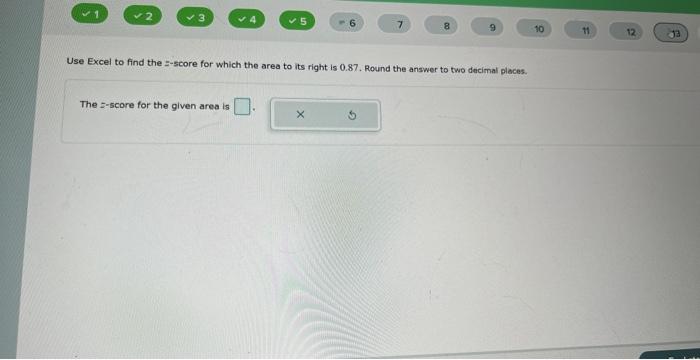 Solved Use Excel to find the z-score for which the area to | Chegg.com