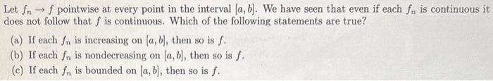 Solved Let fn→f pointwise at every point in the interval | Chegg.com