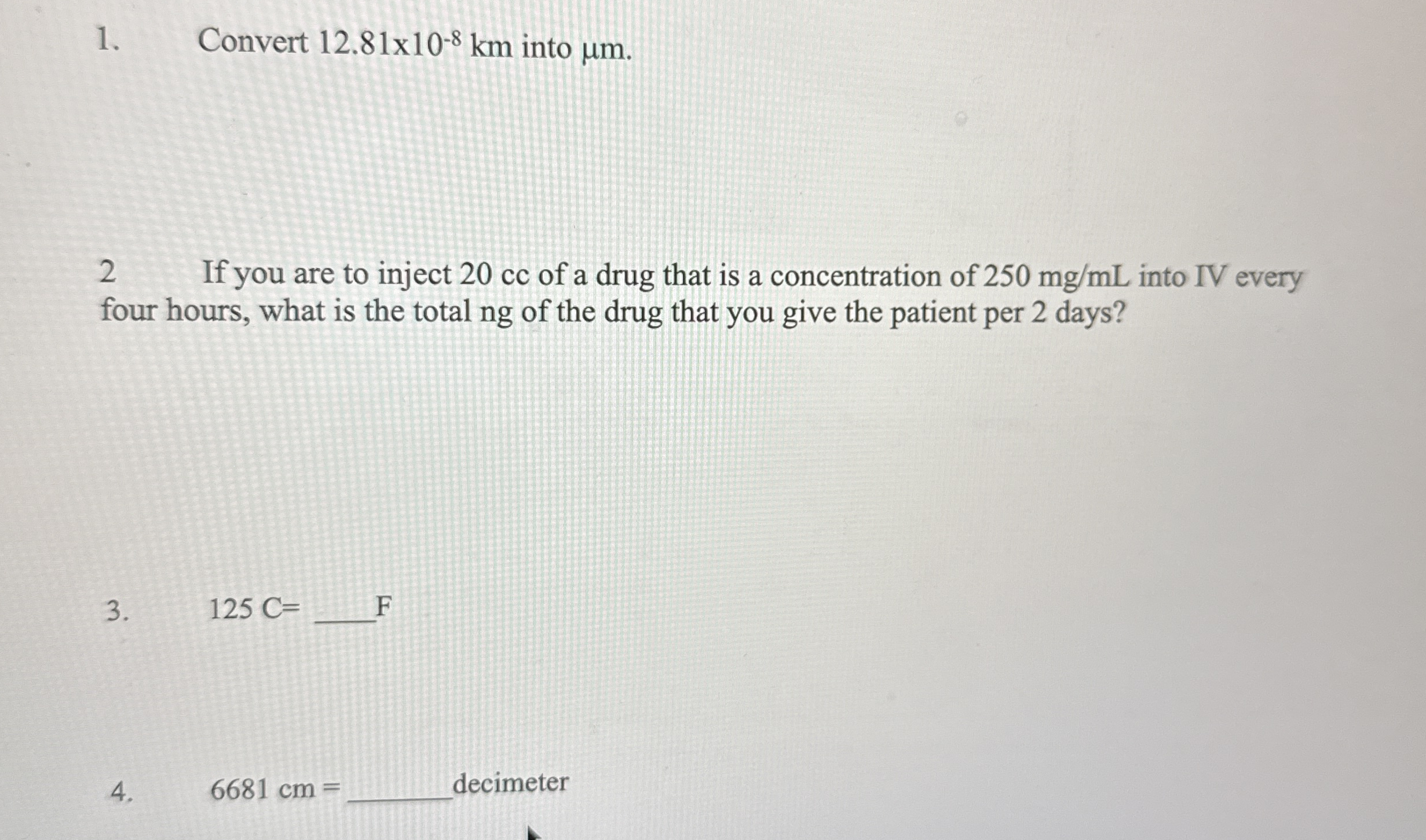 [Solved]: Convert 12.81 times 10^(-8)km into mu m. 2 If you