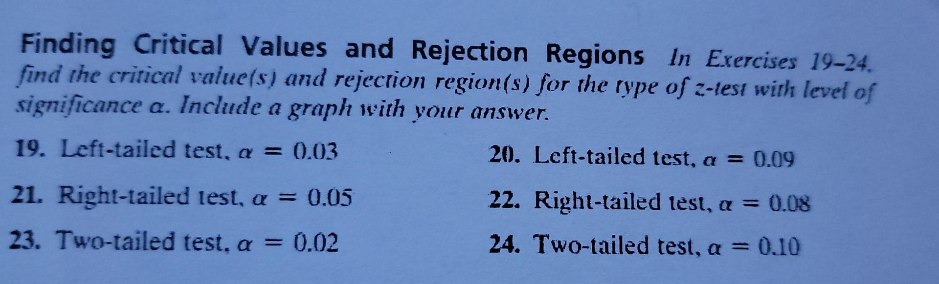 Solved Finding Critical Values and Rejection Regions In | Chegg.com Solved Finding Critical Values and Rejection Regions In | Chegg.com