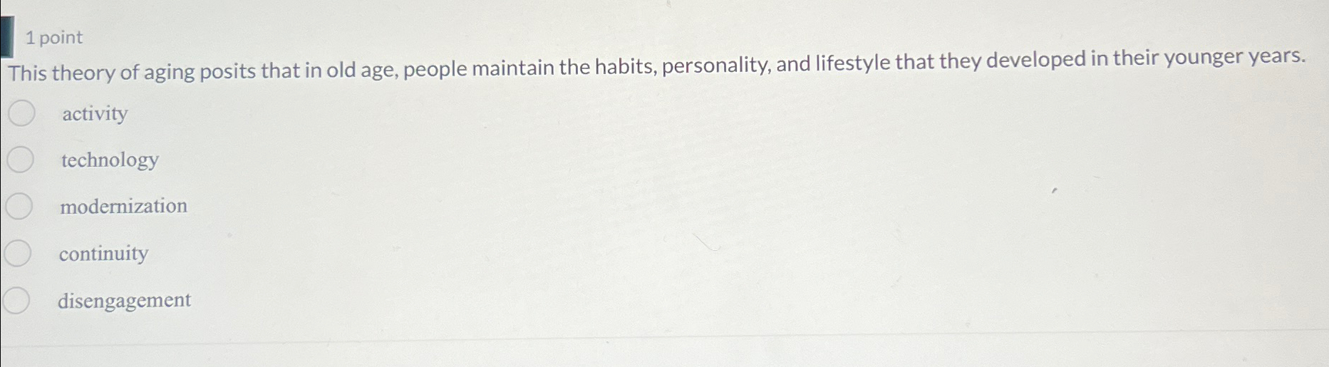 Solved 1 ﻿pointThis theory of aging posits that in old age, | Chegg.com