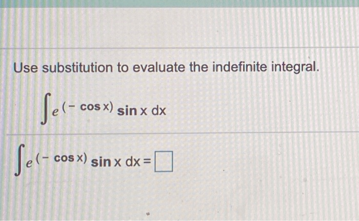 Solved Use substitution to evaluate the indefinite integral. | Chegg.com