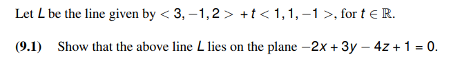 Solved Let L ﻿be the line given by (:3,-1,2:)+t(:1,1,-1:), | Chegg.com
