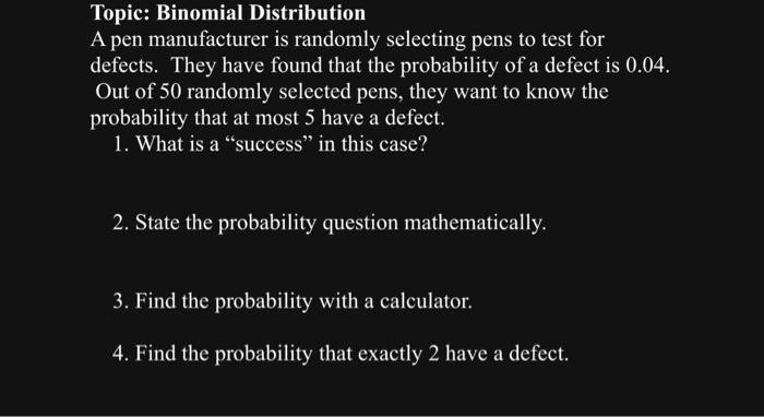 Solved Topic: Binomial Distribution A pen manufacturer is | Chegg.com