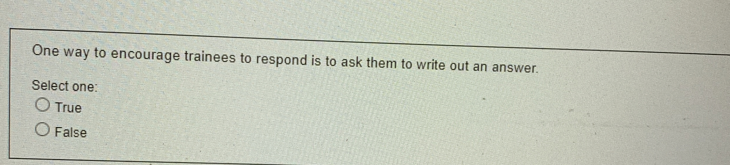 Solved One way to encourage trainees to respond is to ask | Chegg.com