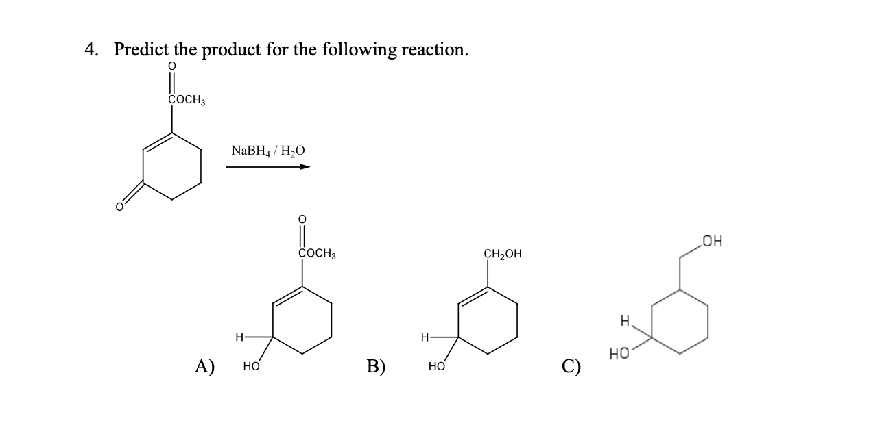Solved Predict the product for the following reaction.A'B)C) | Chegg.com