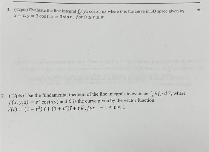 Solved 1. (12pts) Evaluate the line integral ∫C(yxcosx)ds | Chegg.com