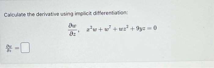 Solved Calculate the derivative using implicit | Chegg.com