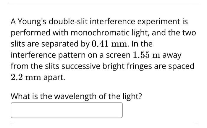 Solved A Youngs Double Slit Interference Experiment Is