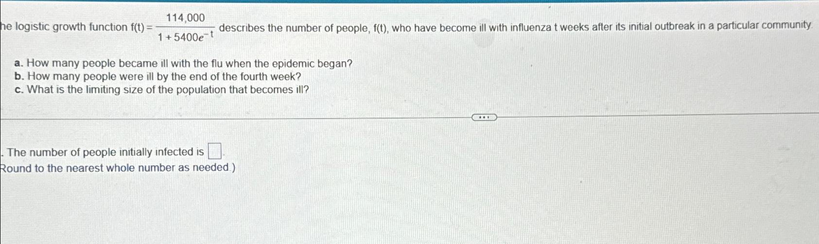 Solved he logistic growth function f(t)=114,0001+5400e-t | Chegg.com