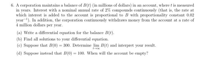 Solved 6. A corporation maintains a balance of B(t) (in | Chegg.com