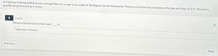 Solved A 4 kg box is being pulled across a rough floor by a | Chegg.com