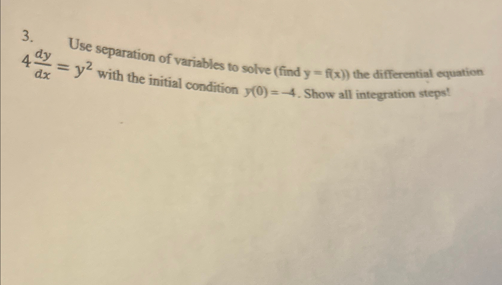 Solved 4dydx ﻿Use separation of variables to solve (find | Chegg.com