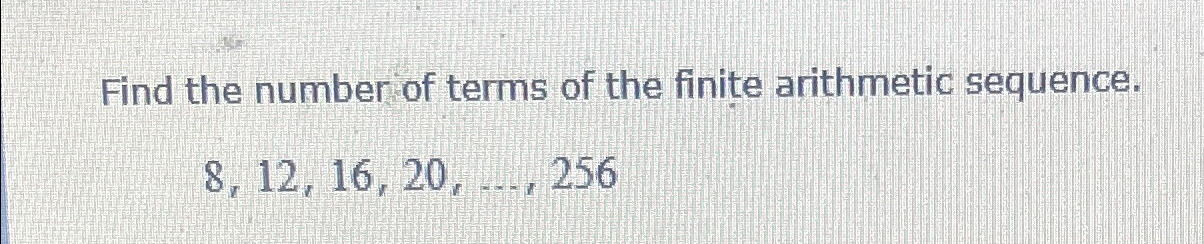 Solved Find the number of terms of the finite arithmetic | Chegg.com