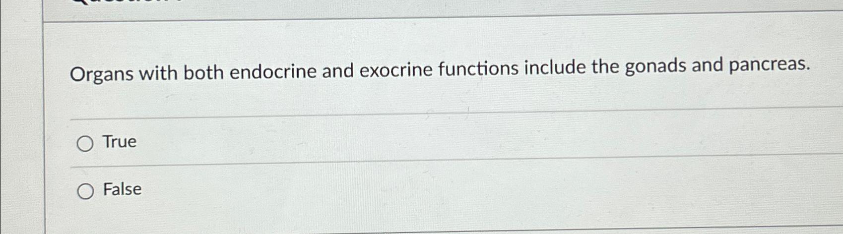 Solved Organs with both endocrine and exocrine functions | Chegg.com