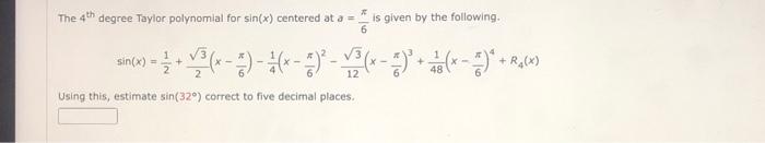 Solved The 4th degree Taylor polynomial for sin(x) centered | Chegg.com