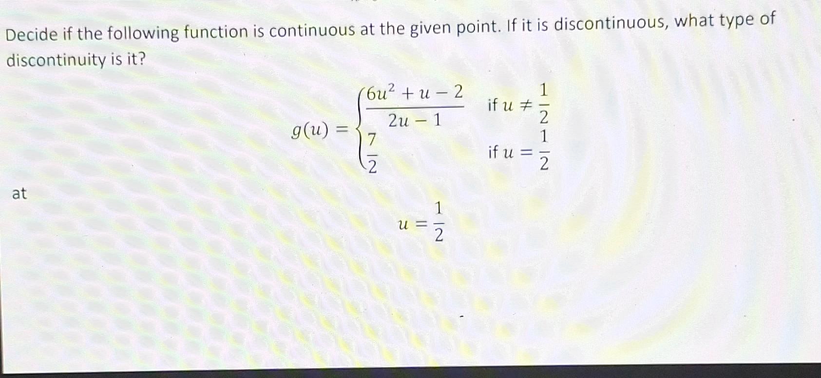 Solved Decide if the following function is continuous at the | Chegg.com