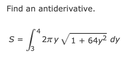 Solved Find an antiderivative of 2 ﻿pi y sqrt(1+64y^2) | Chegg.com