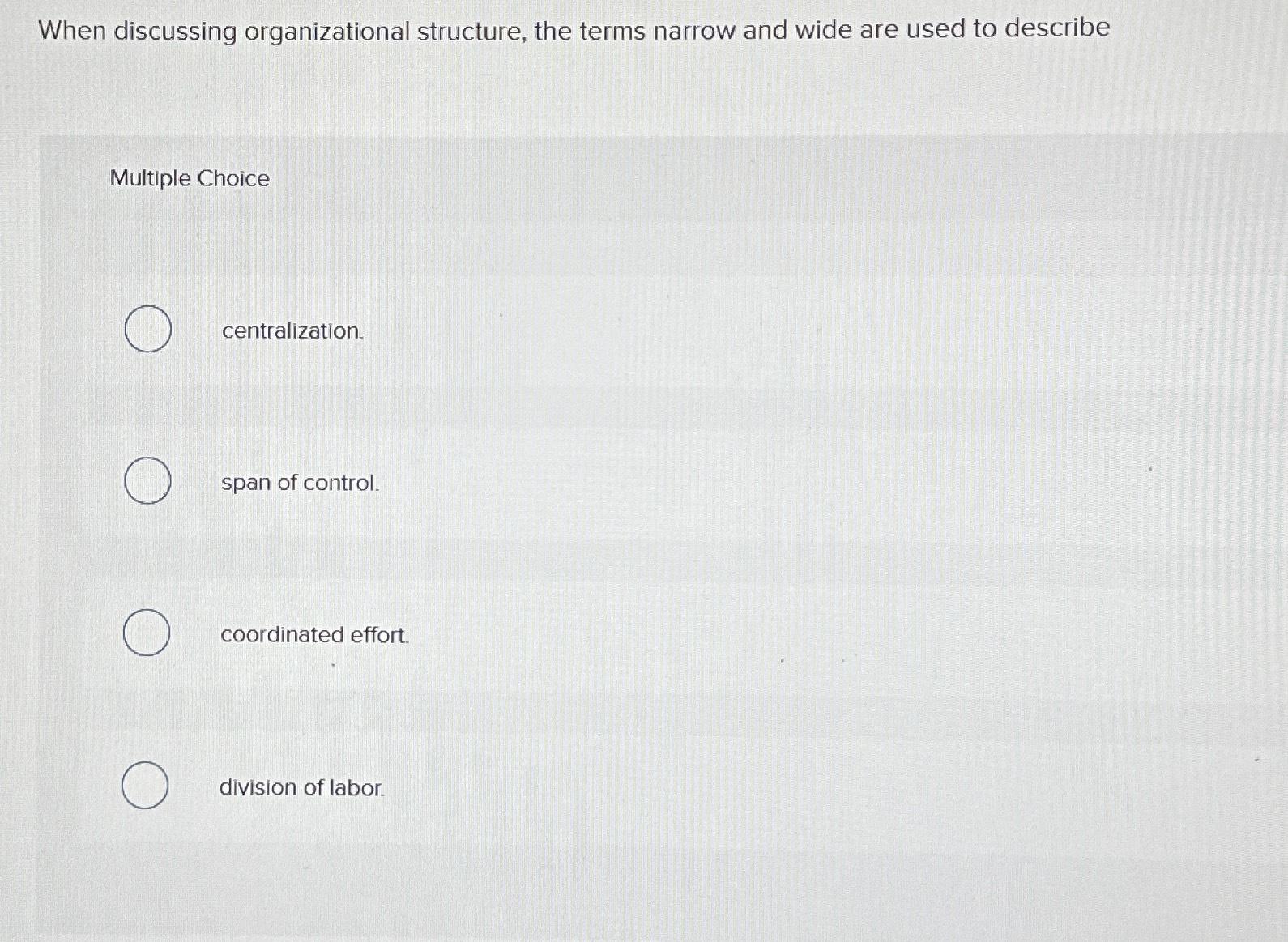 Solved When discussing organizational structure, the terms | Chegg.com