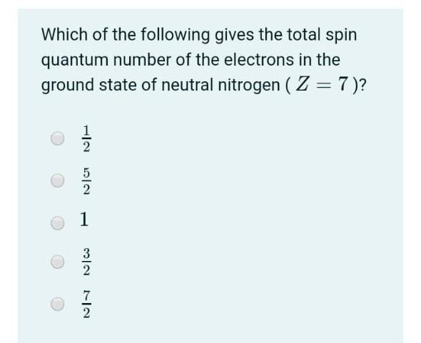 Solved Which of the following gives the total spin quantum | Chegg.com