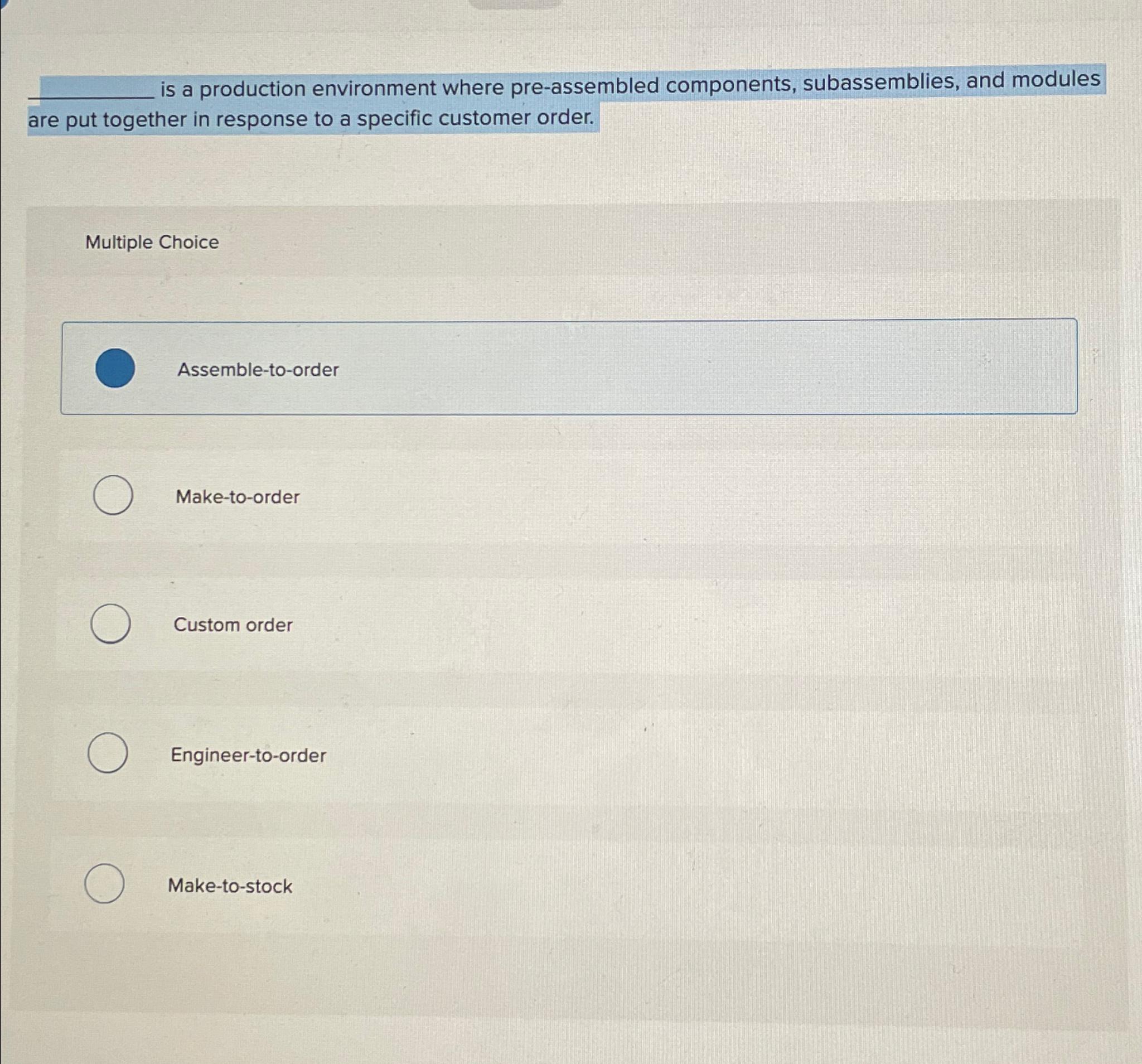 Solved is a production environment where pre-assembled | Chegg.com